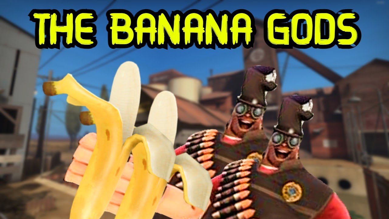 TWO BANANA GODS On 2Fort Team Fortress 2 - YouTube