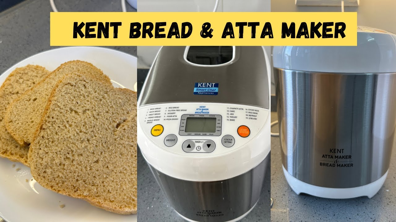 Kent Bread & Atta Maker | Unboxing , Demo & Review | केंट ब्रेड मेकर ...