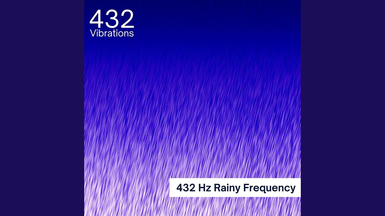 432 Hz Eight Hours - Rain Sound - 432 Vibrations: Song Lyrics, Music ...