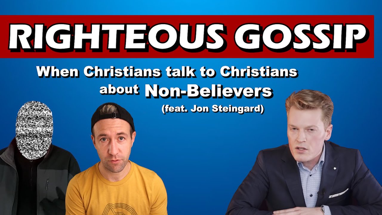 Righteous Gossip: When Christians talk to Christians about Non ...