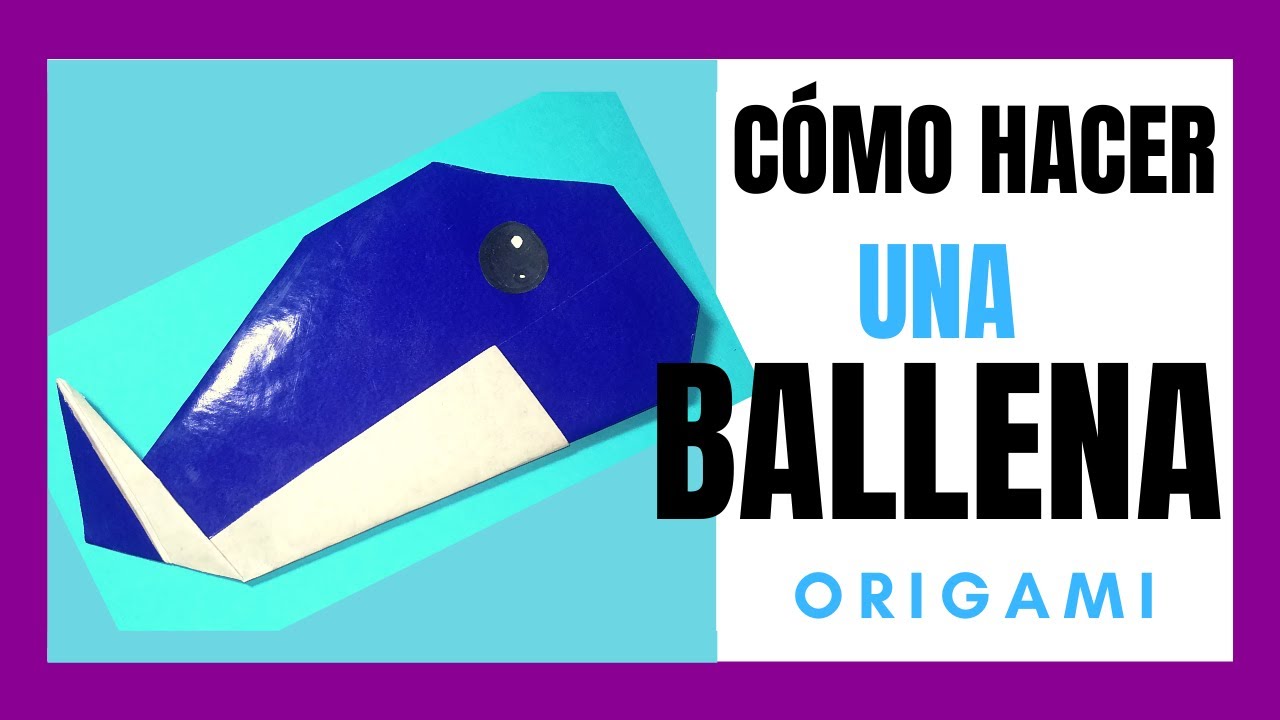 BALLENA DE ORIGAMI | ORIGAMI | PAPIROFLEXIA | BALLENA DE PAPEL ...