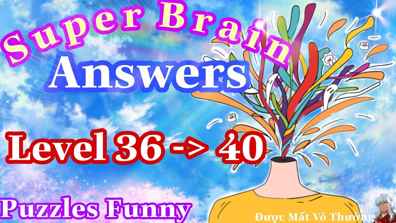 《Super Brain Level 36 To 40》Update Answers Walkthrough Solution / Đáp ...