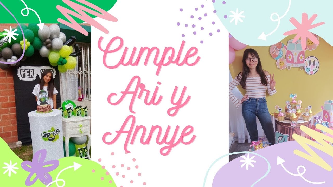 🎂CUMPLE ARI 14 Y ANNYE 17 / 🤩DECORACIÓN / PAO QUINTERO - YouTube