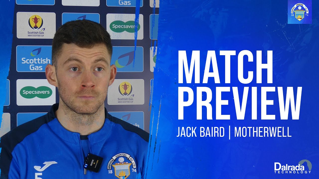 Greenock Morton | Jack Baird | Motherwell Preview - YouTube