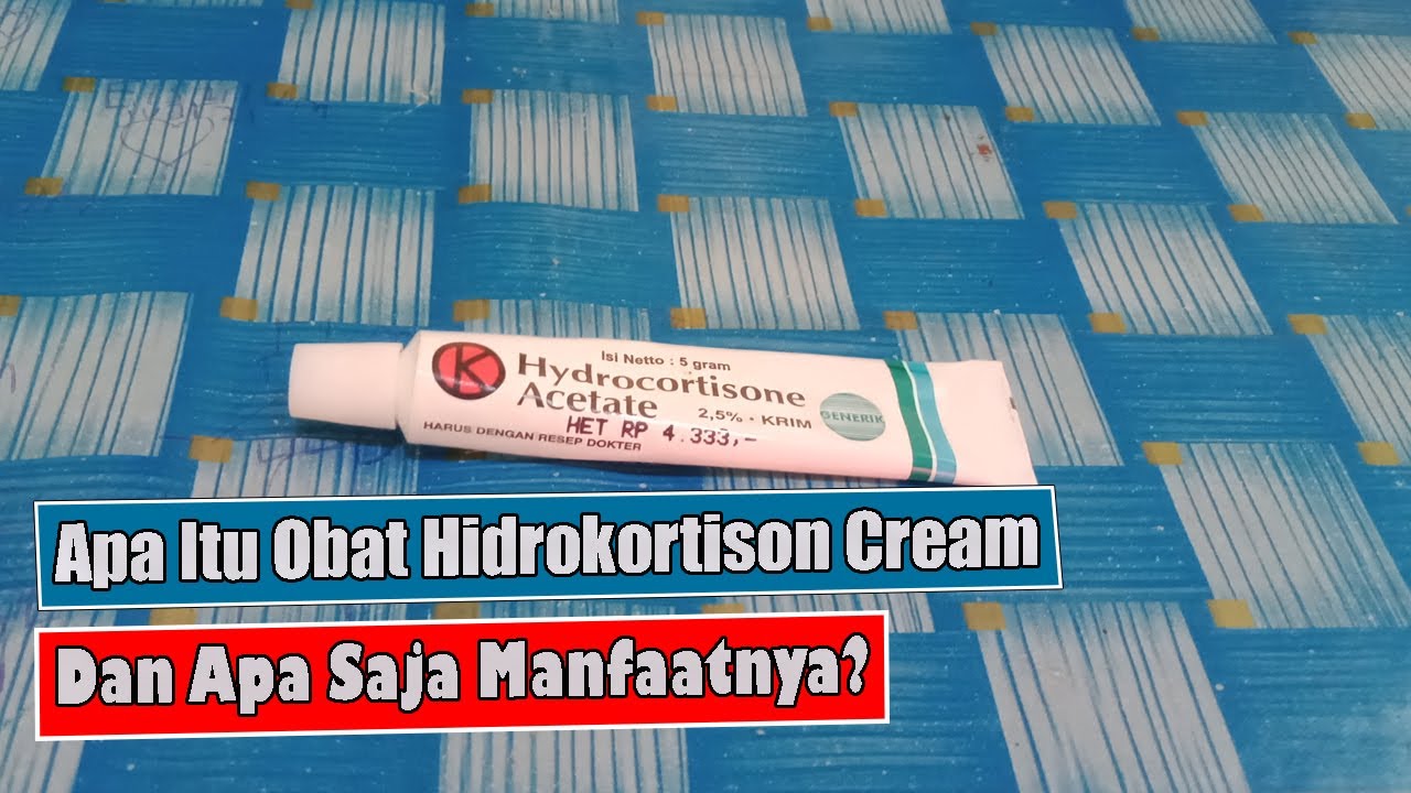 APA ITU OBAT HIDROKORTISON CREAM DAN APA SAJA MANFAATNYA? - YouTube