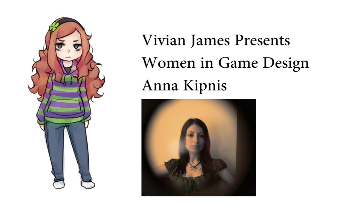 Vivian James Presents - Women in Game Design - Anna Kipnis - YouTube