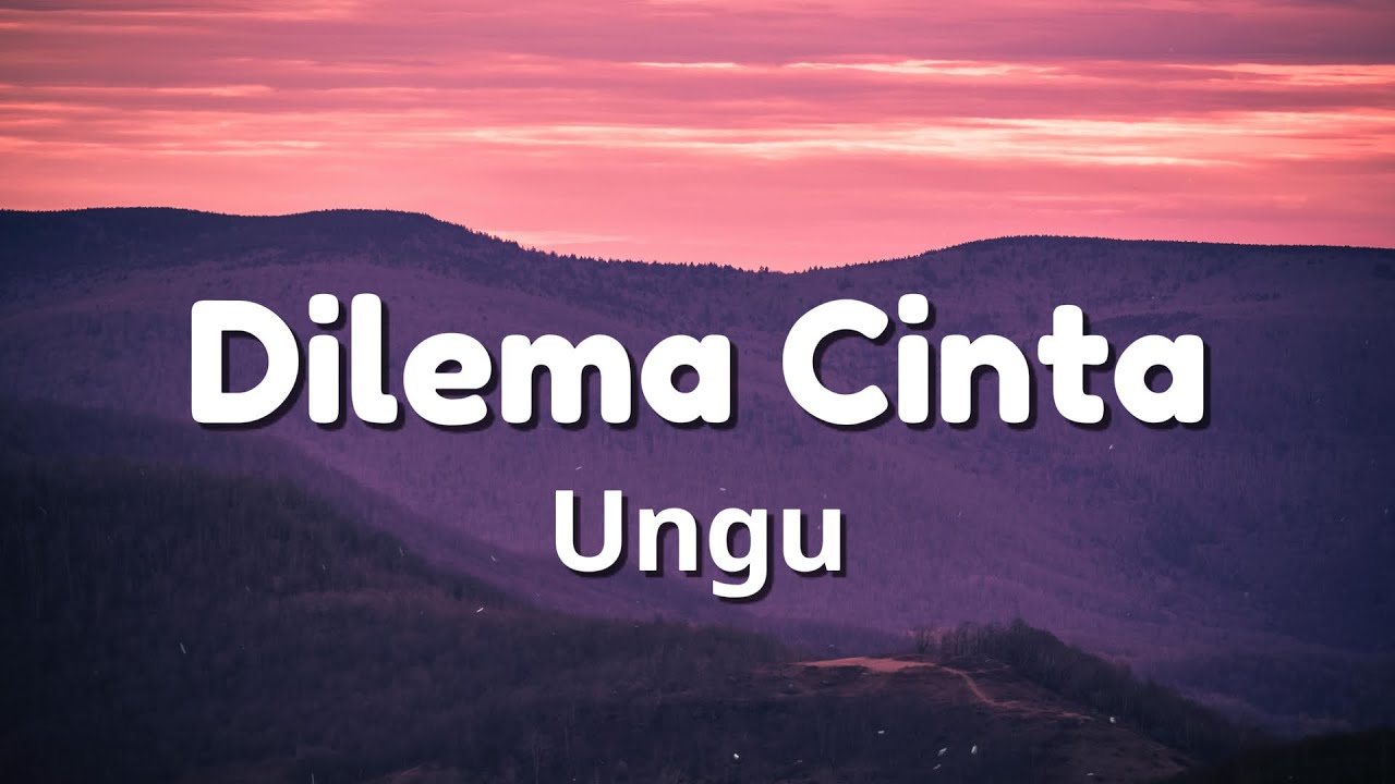 Dilema Cinta - Ungu { LIRIK } - YouTube