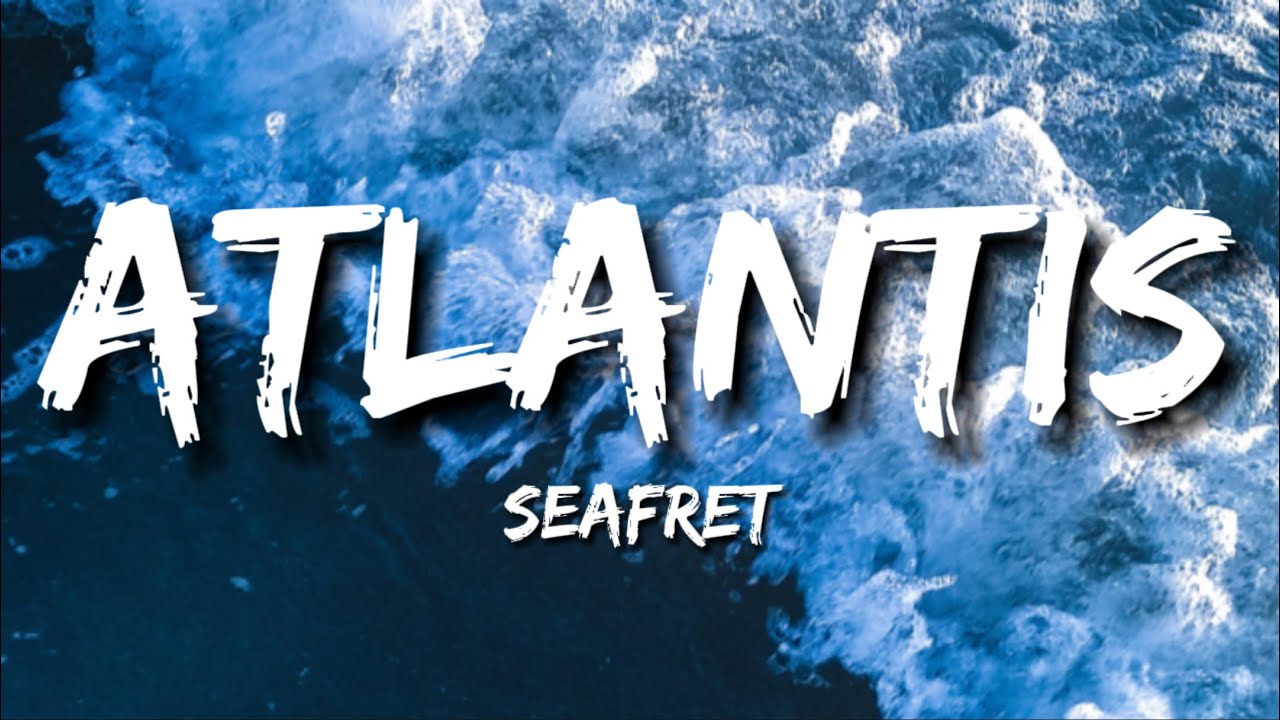 Seafret - Atlantis (Lyrics) - YouTube