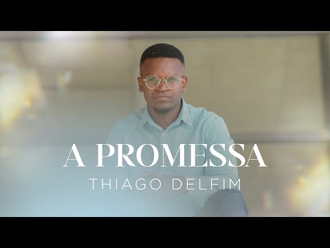 A promessa - Thiago Delfim (Vídeo Oficial)