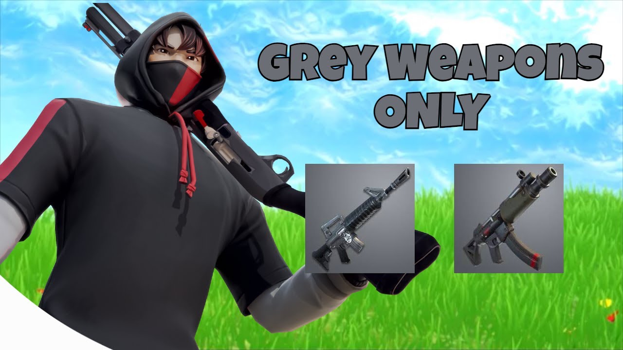 Fortnite GREY Weapons ONLY *OG FORTNITE* - YouTube