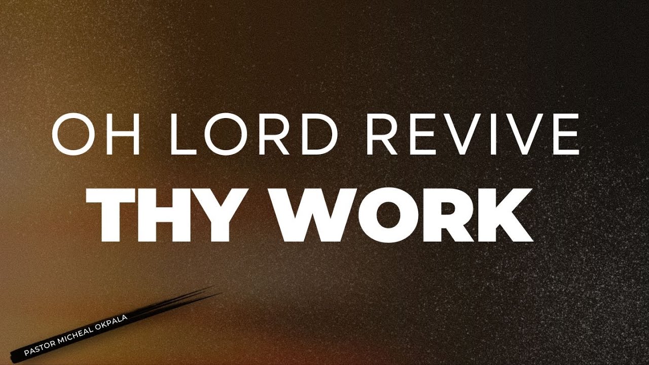 OH LORD REVIVE THY WORK | PASTOR MICHAEL OKPALA | CLC - YouTube