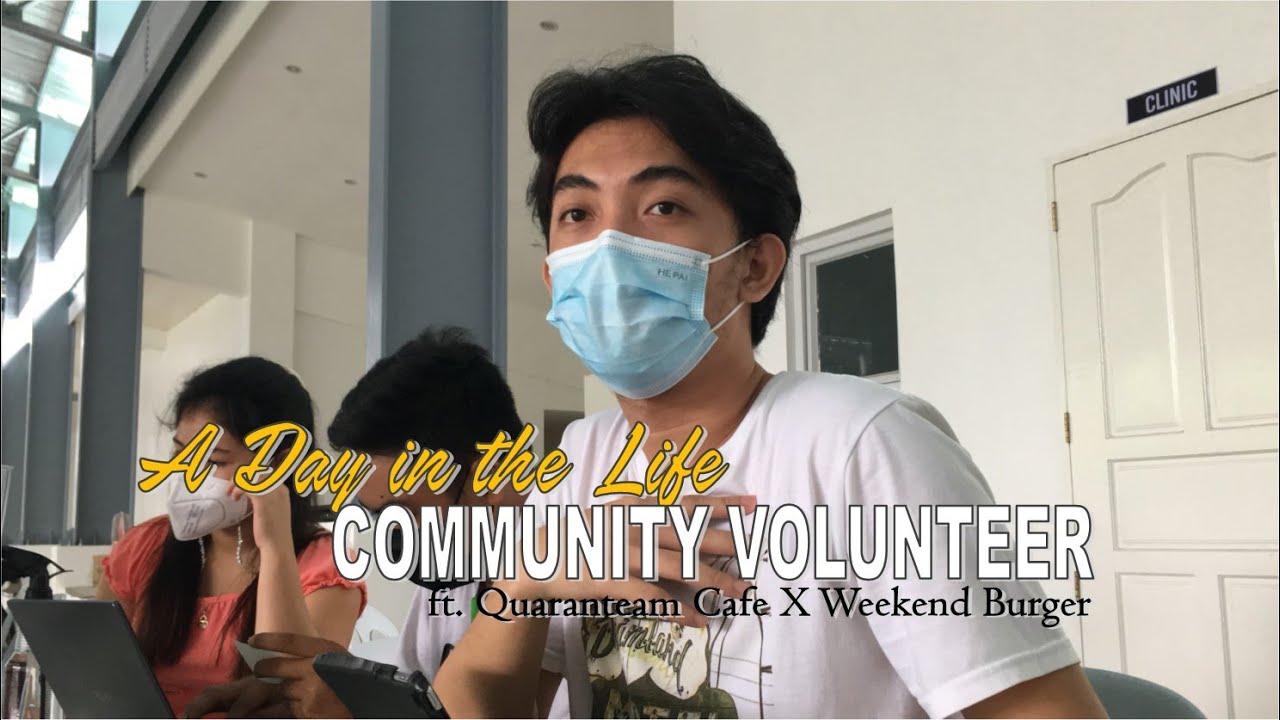 A Day in the Life of a Community Volunteer ft. QuaranTeam Café X ...