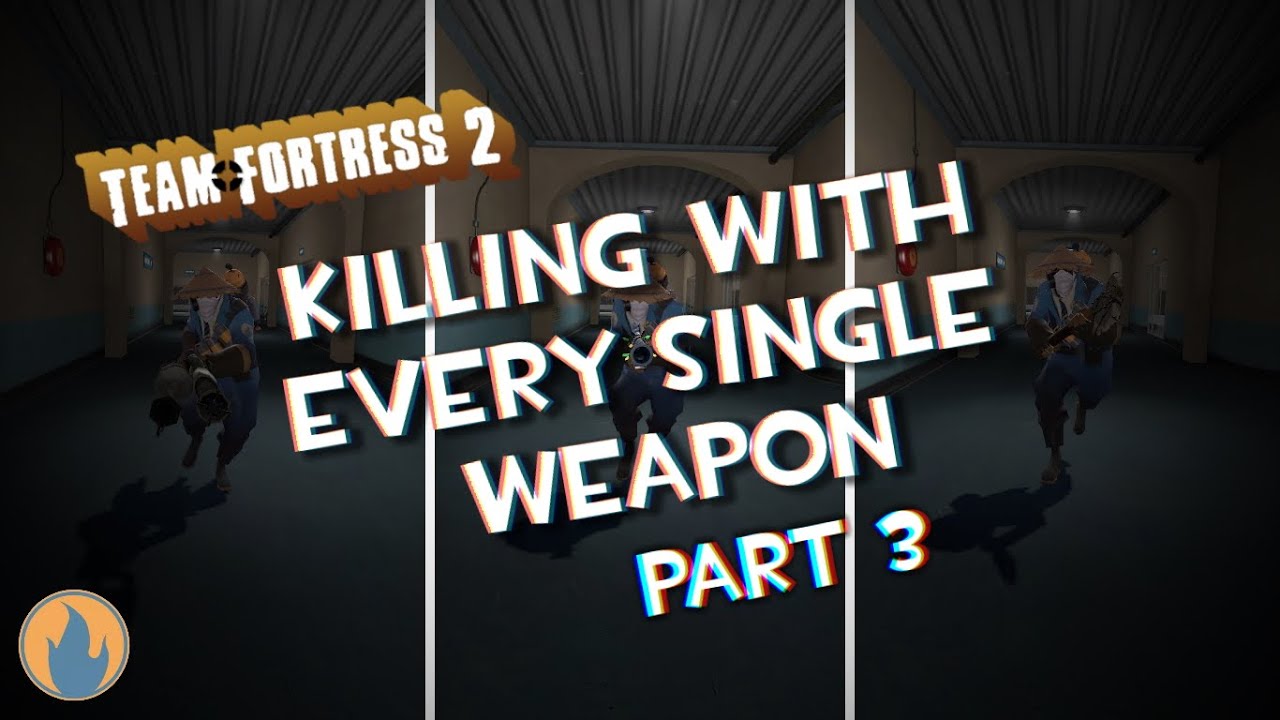 [TF2] Killing with EVERY SINGLE WEAPON in TF2! (Part 3 - Pyro) - YouTube