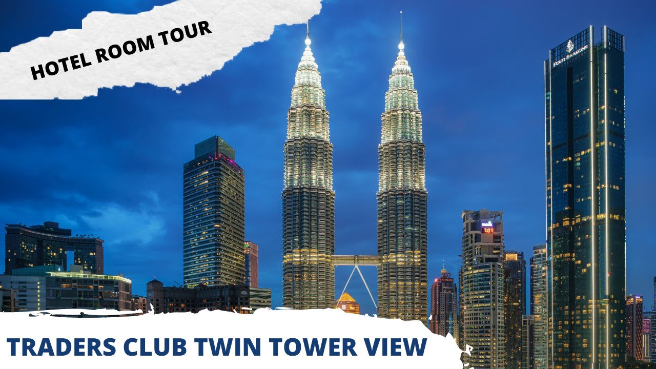 Traders Hotel Kuala Lumpur -Traders Club Twin Towers View Tour - YouTube