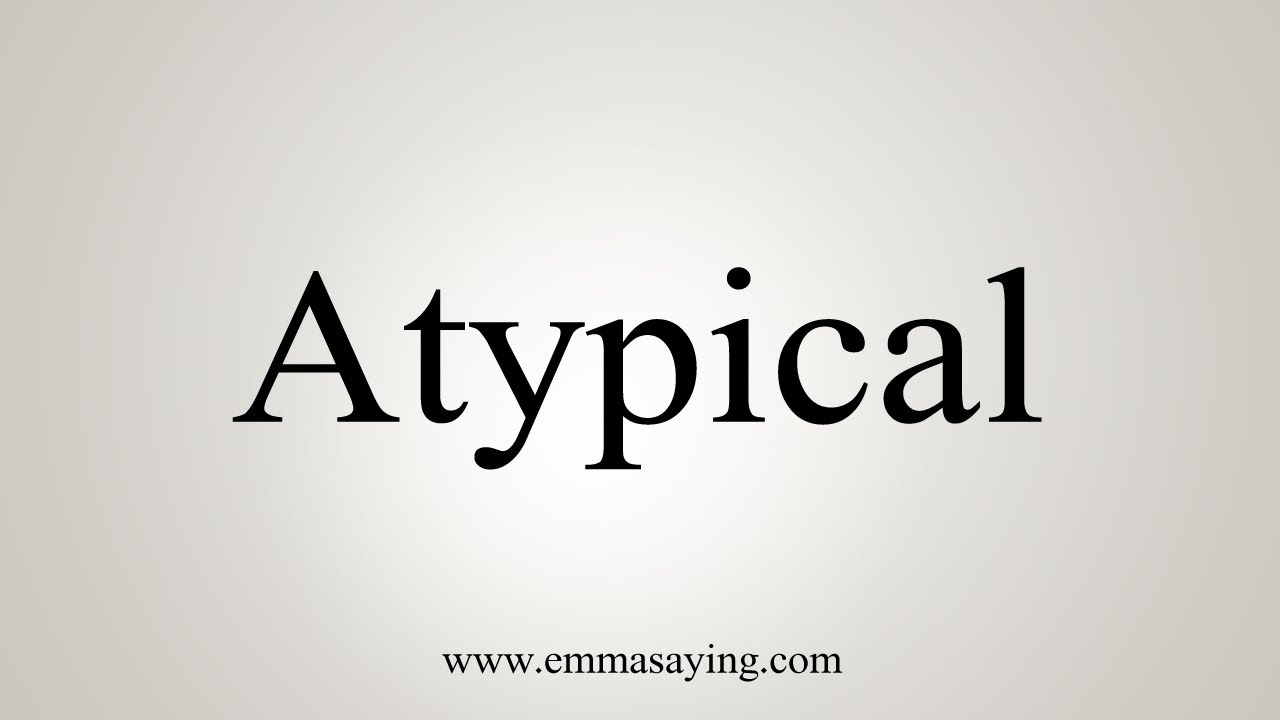 How To Say Atypical - YouTube