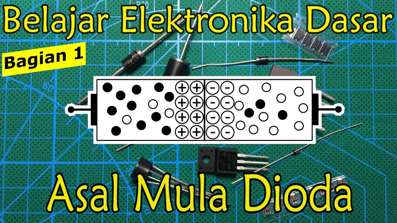 Semikonduktor Dioda - PN Junction | Elektronika Dasar | Bagian 1 - YouTube
