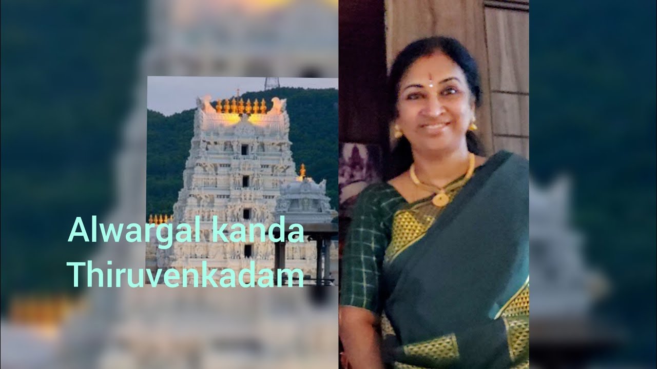 Alwargal Kanda Thiruvenkadam - YouTube