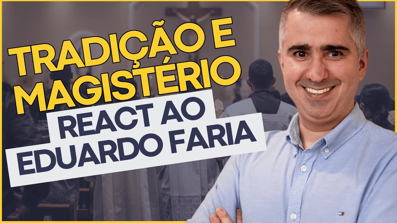 Magistério e Tradição no Protestantismo | React Prof. Eduardo Faria ...