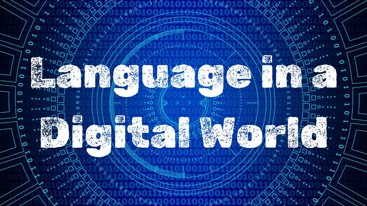 Language in a Digital World - YouTube