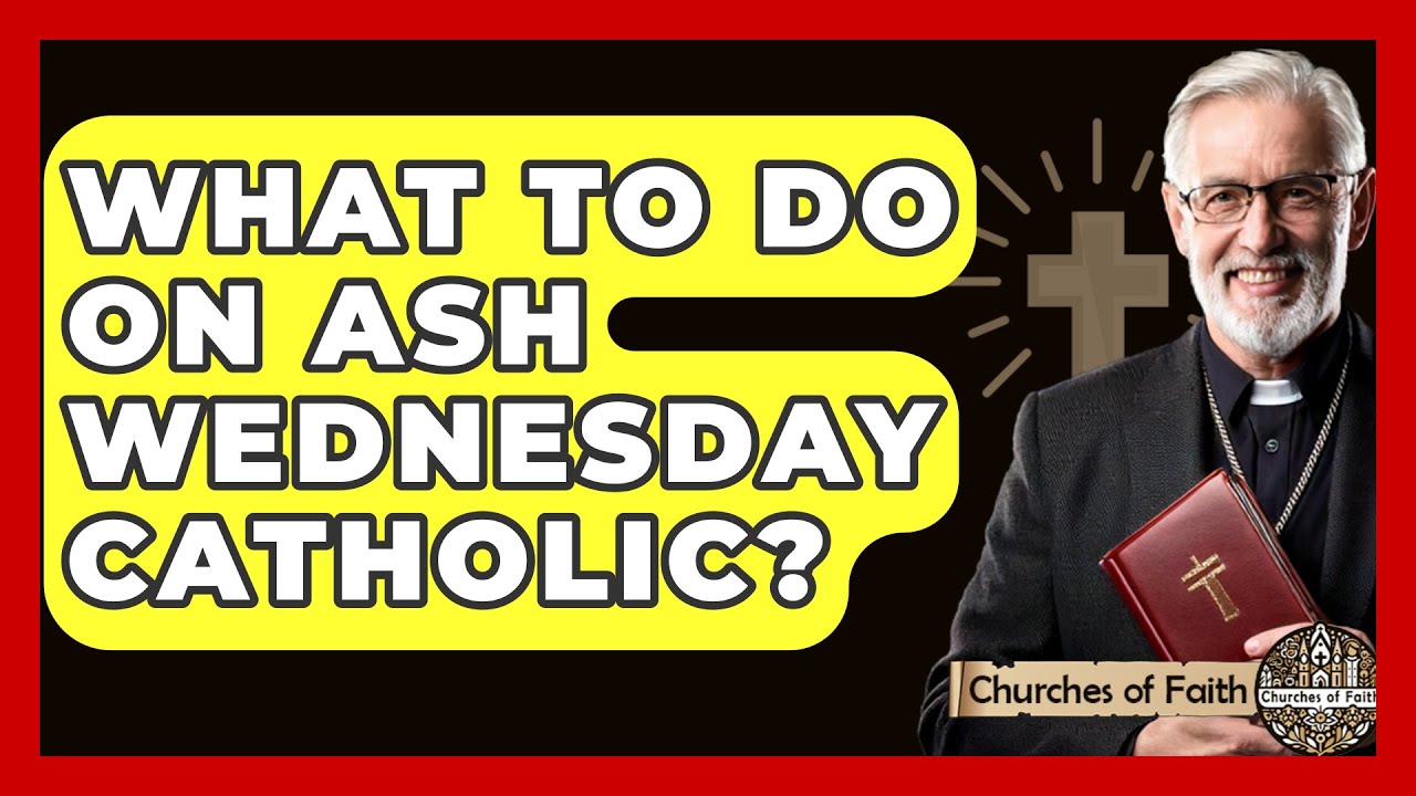 What To Do On Ash Wednesday Catholic? - Churches Of Faith - YouTube
