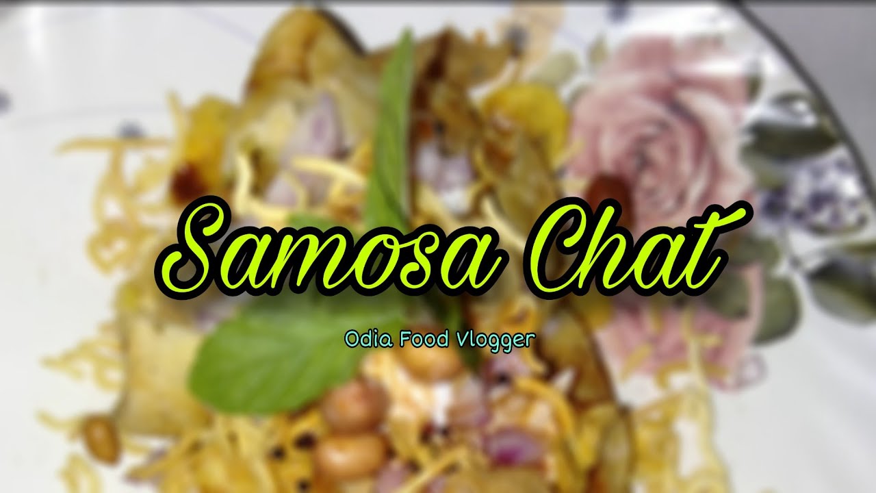 ସିଙ୍ଗିଡ଼ା ଚାଟ୍ Recipe in Odia || Samosa Chat Recipe video by Odia Food ...