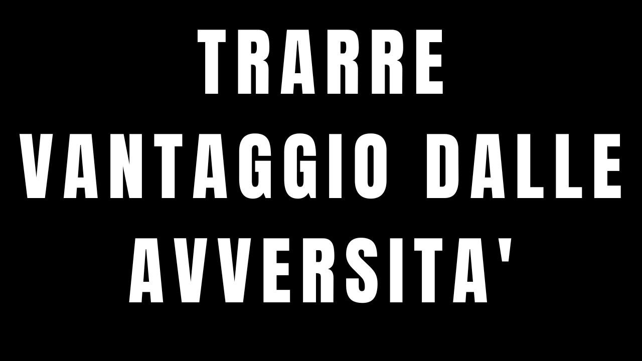 TRARRE VANTAGGIO DALLE AVVERSITA' #motivazione #stoicismo #stoico # ...