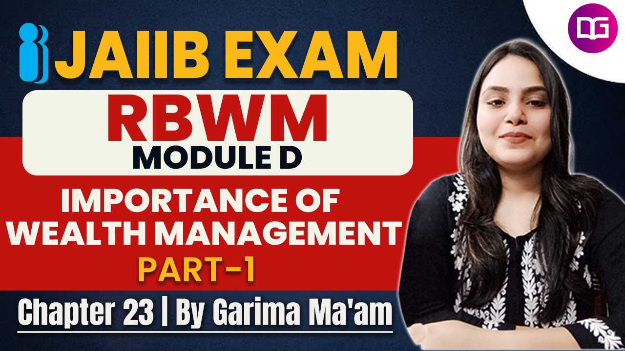 JAIIB RBWM | Module D Chapter-23 | Importance of Wealth Management Part ...