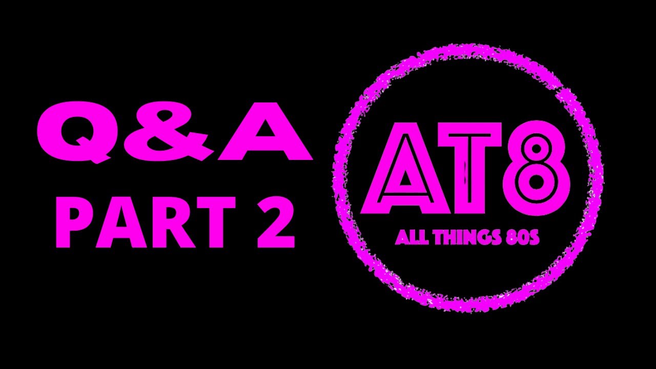 ALL THINGS 80S Q&A PART 2 - YouTube