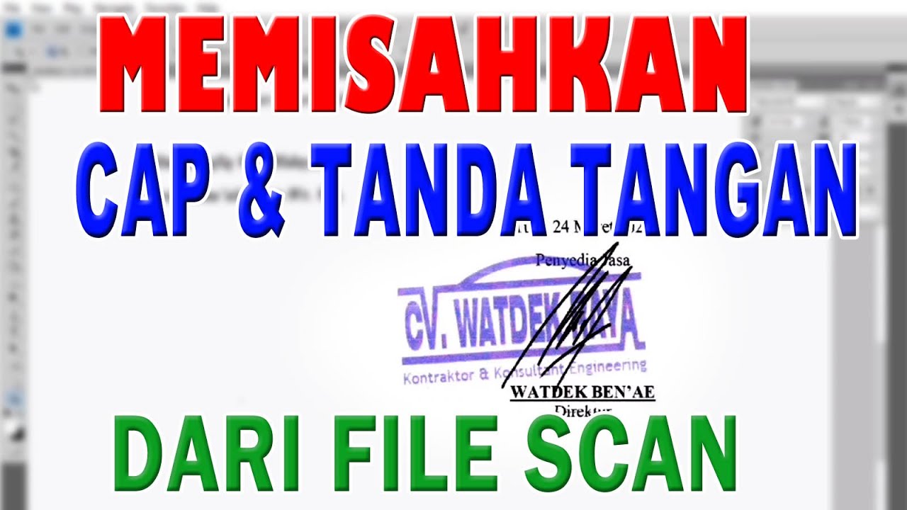 Tutorial Photoshop: Memisahkan CAP dan TTD dari file Scan - YouTube