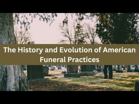 The History and Evolution of American Funeral Practices - YouTube