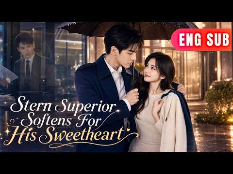 [ENG SUB]✨A Cold Exterior Hides the Warmest Heart – He Loved Her Before He Even Admitted It#drama