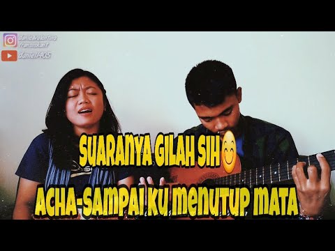 ●||ACHA-SAMPAI KU MENUTUP MATA|| Cover by daniel1405 dan fransiska