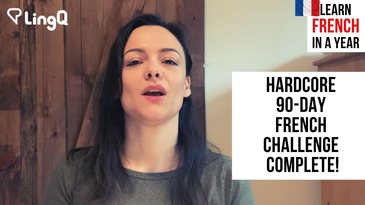 Learn French in a Year: Hardcore 90-Day French Challenge Complete ...