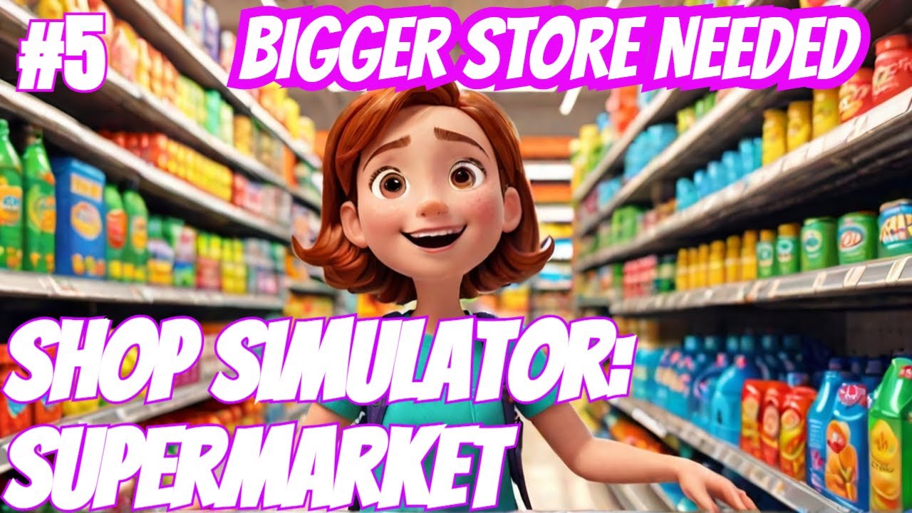 Shop Simulator Supermarket EP5 - Need a bigger shop - YouTube