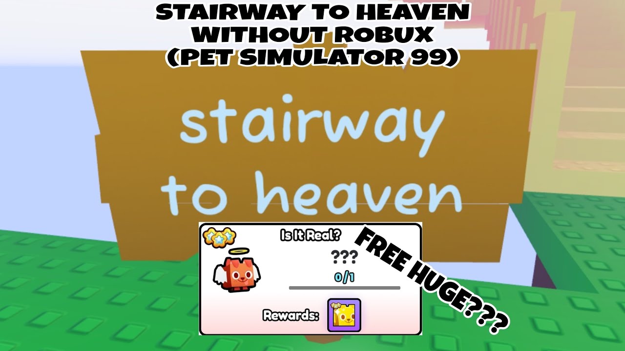 HOW TO GET TO THE STAIRWAY TO HEAVEN IN PET SIMULATOR 99 FOR FREE ...