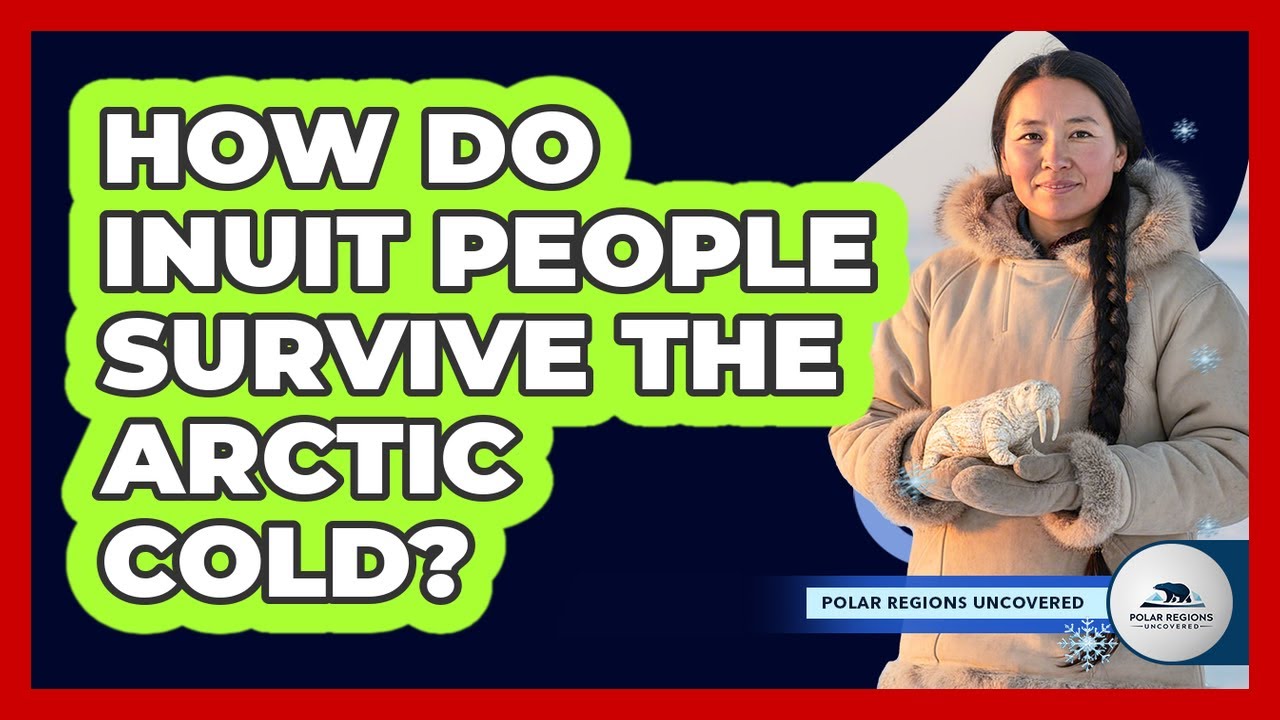 How Do Inuit People Survive The Arctic Cold? - YouTube