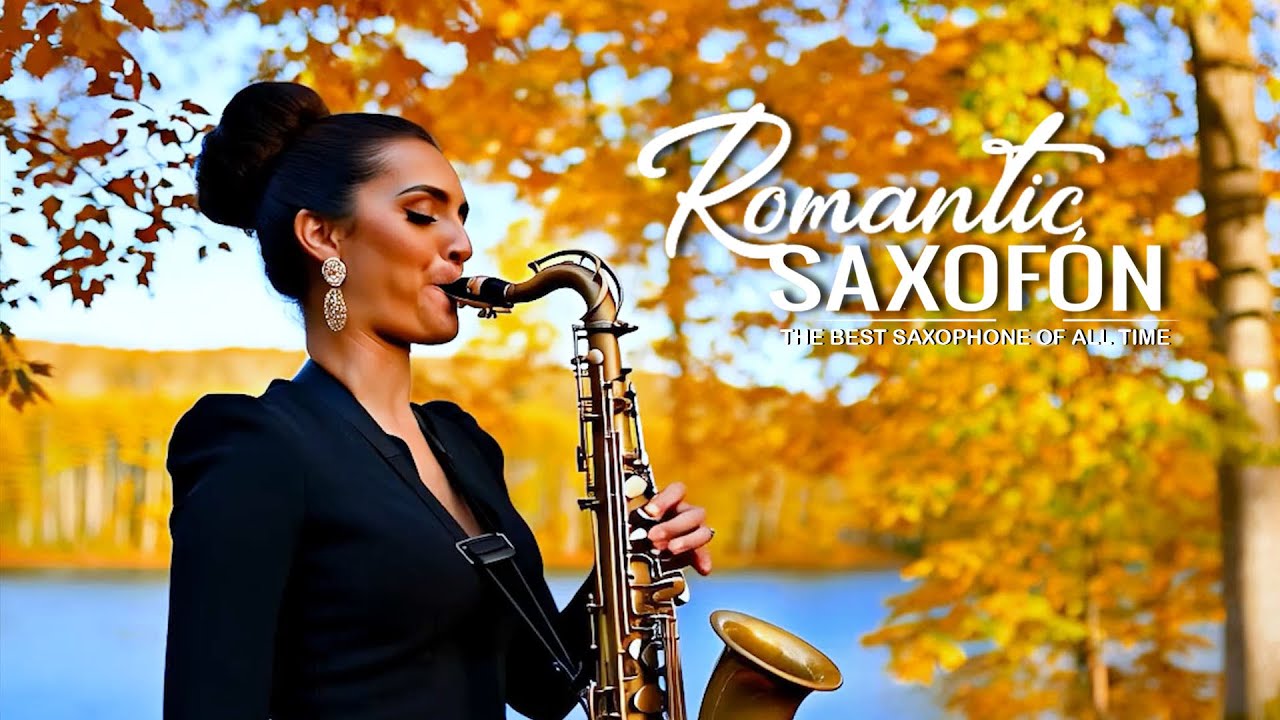 Romantic Saxophone Music 2024 - Best Saxophone Instrumental Love Songs ...