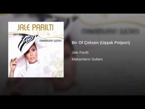 Jale Parıltı-Bir Of Çeksen Ussak Potpori
