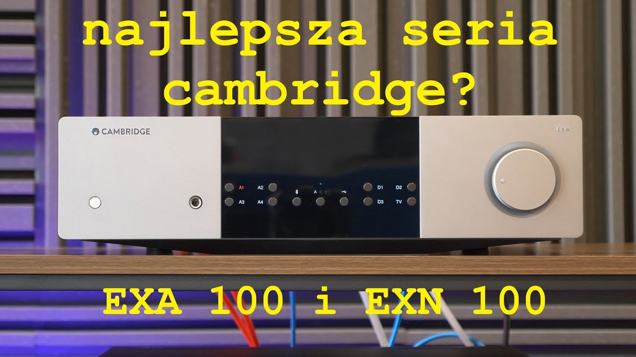 najlepsza seria Cambridge? wzmacniacz EXA 100 i odtwarzacz EXN 100 ...