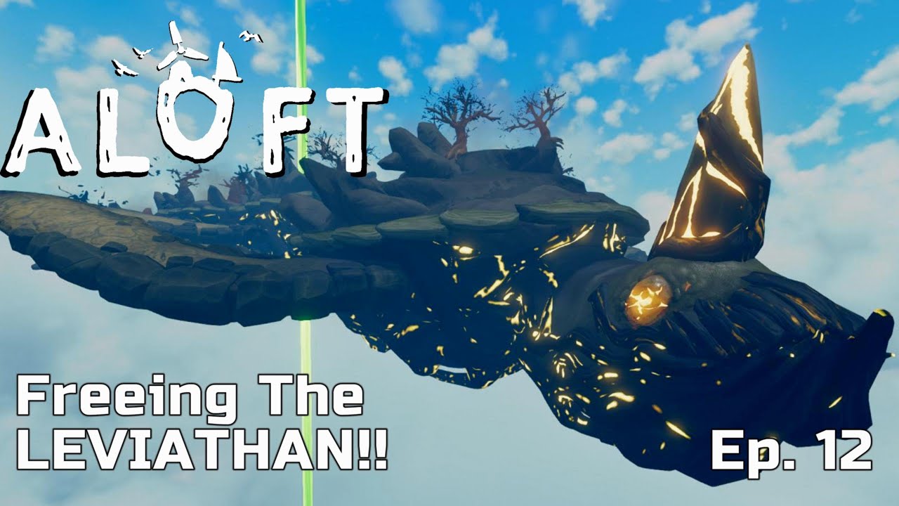 My Friend The Leviathan!! - Aloft - Ep. 12 - YouTube