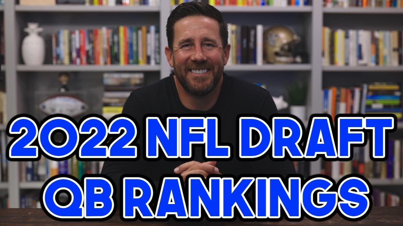 The QB School 2022 NFL Draft QB Rankings - YouTube