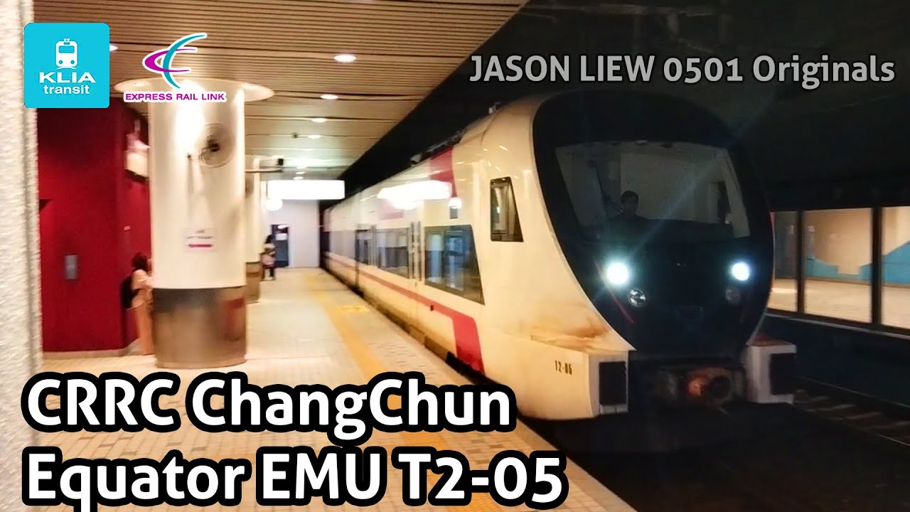 ERL KLIA Transit CRRC Changchun Equator EMU T2-05 Arriving at KL ...