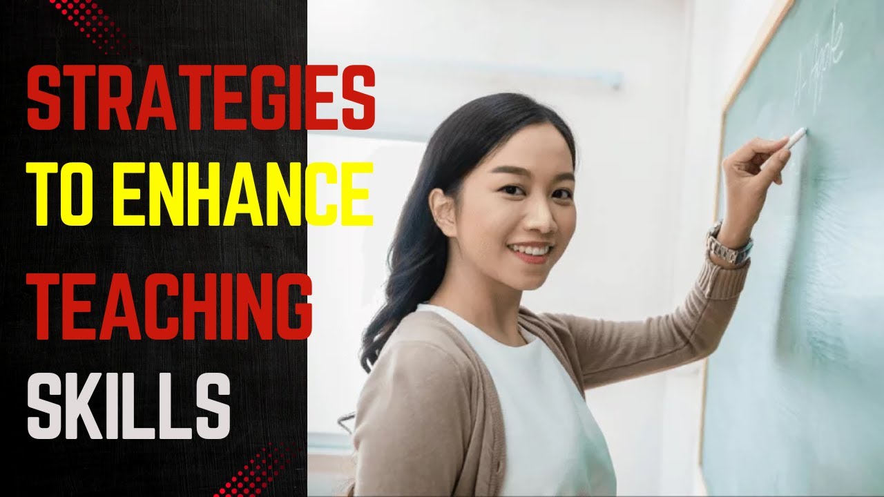 Strategies To Enhance Teaching Skills - YouTube