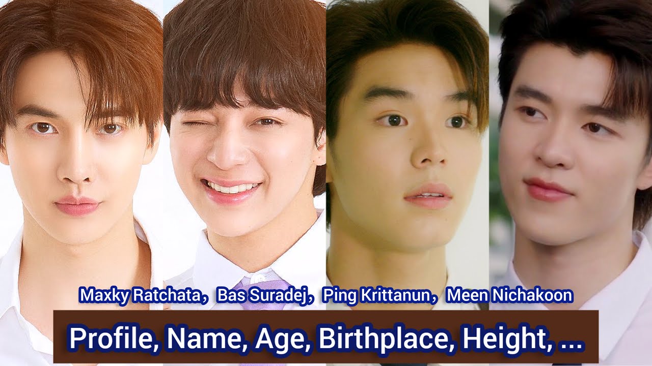 Maxky Ratchata，Bas Suradej，Meen Nichakoon，Ping Krittanun | Profile ...