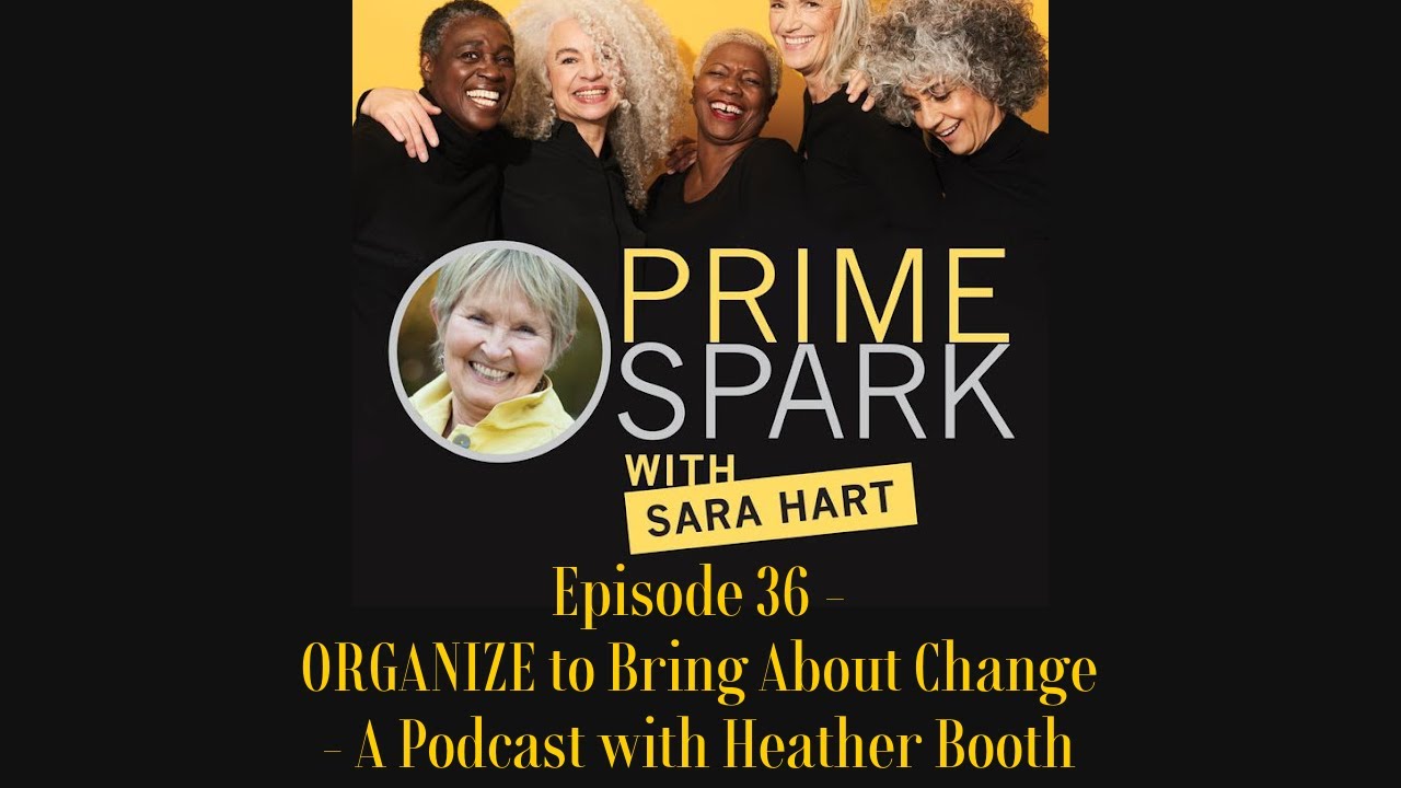 Prime Spark Podcast Episode 36 - ORGANIZE to Bring About Change with ...