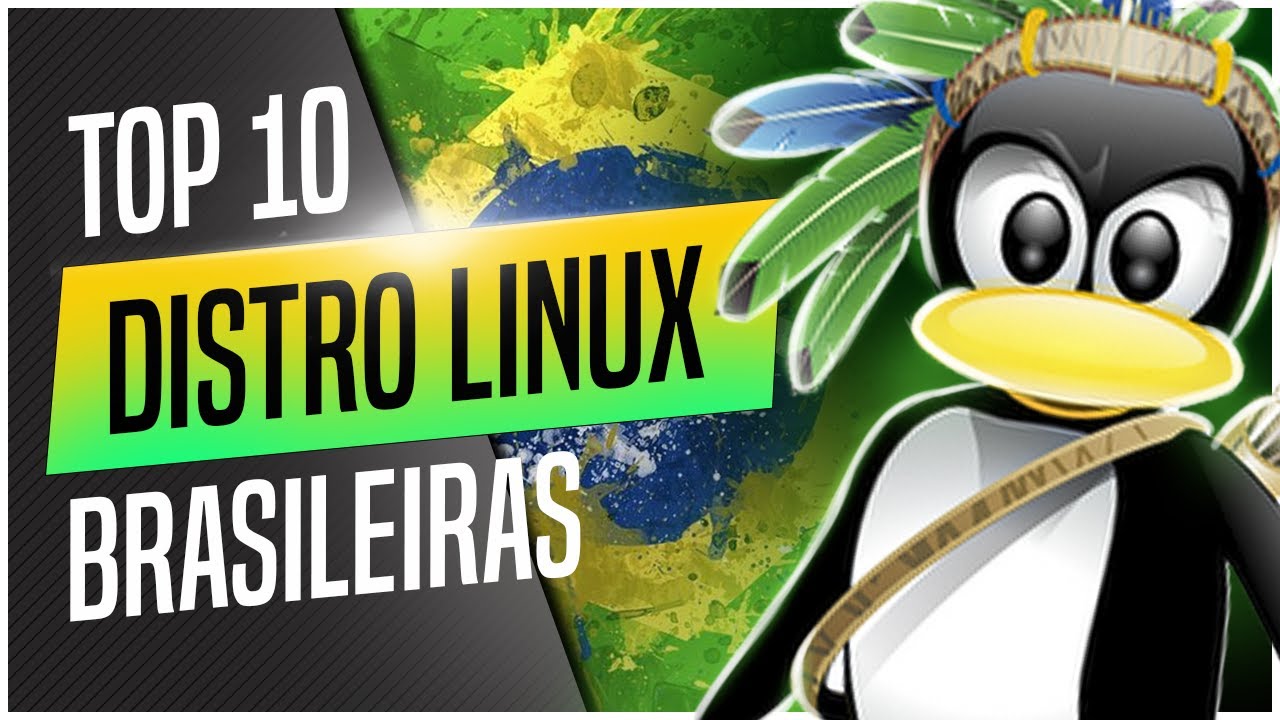 Top 10 Distribuição Linux Brasileira (Distro Linux Brasileira ...