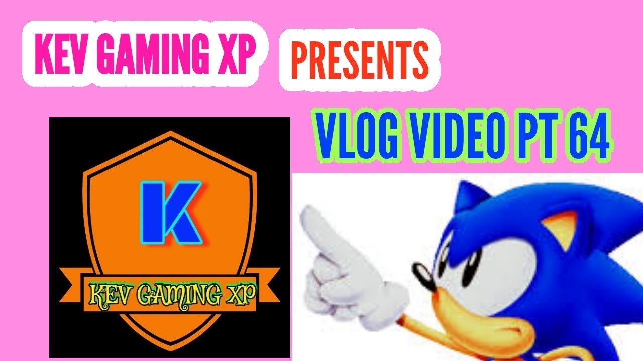 Kev Gaming XP Presents Vlog Video Pt 64 - YouTube
