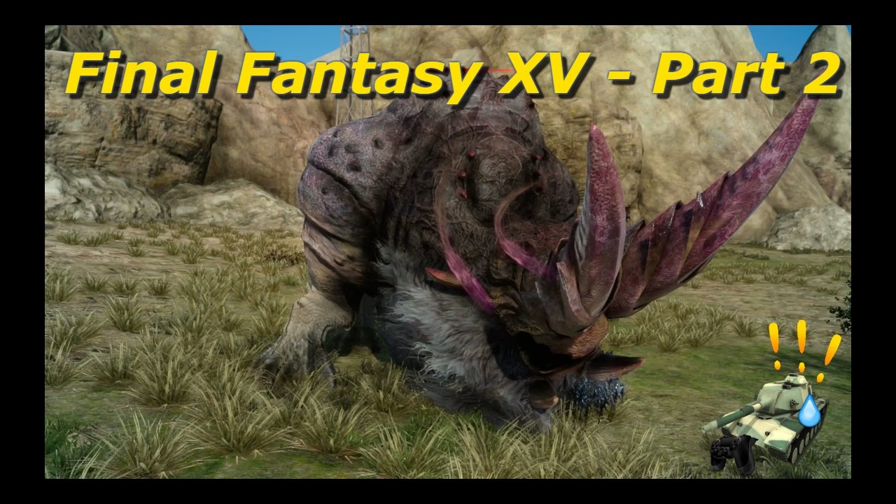 Dealing with DualHorn! Final Fantasy XV Chapter One (Part 2) - YouTube