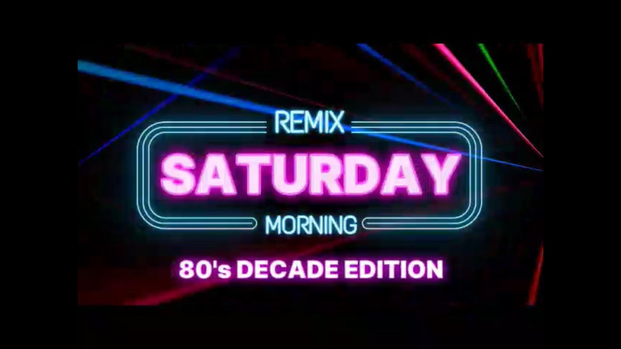 Saturday Morning Remix | 80's Decade Edition with bumpers and ...