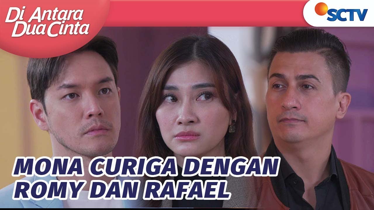 Ada yang Janggal! Mona Curiga dengan Romy dan Rafael | Di Antara Dua Cinta - Episode 201 - YouTube